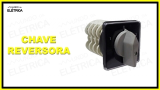 O que é chave reversora e para que serve? - Mundo da Elétrica